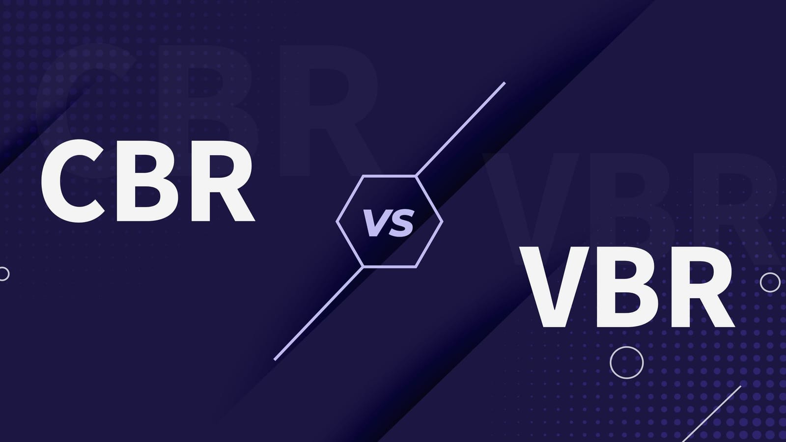 CBR vs VBR - A Comprehensive Comparison
