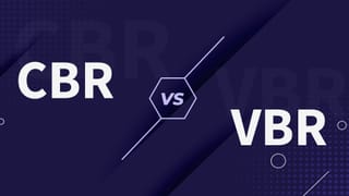 CBR vs VBR - A Comprehensive Comparison