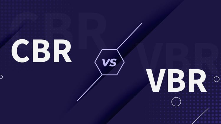 CBR vs VBR - A Comprehensive Comparison